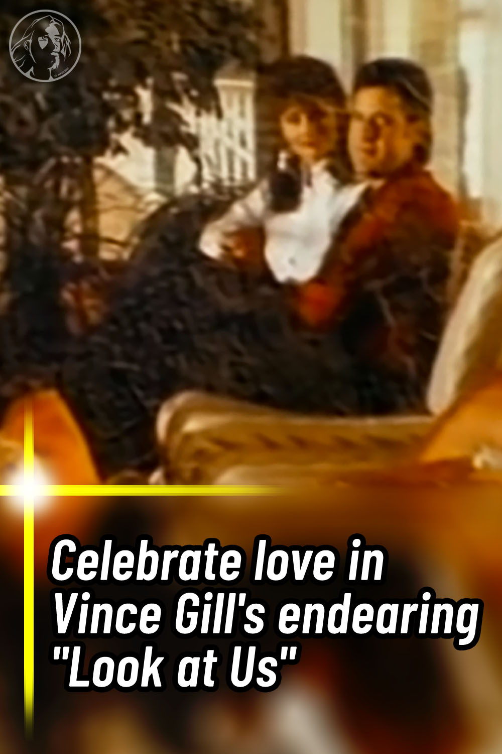 Celebrate love in Vince Gill’s endearing “Look at Us” – WWJD