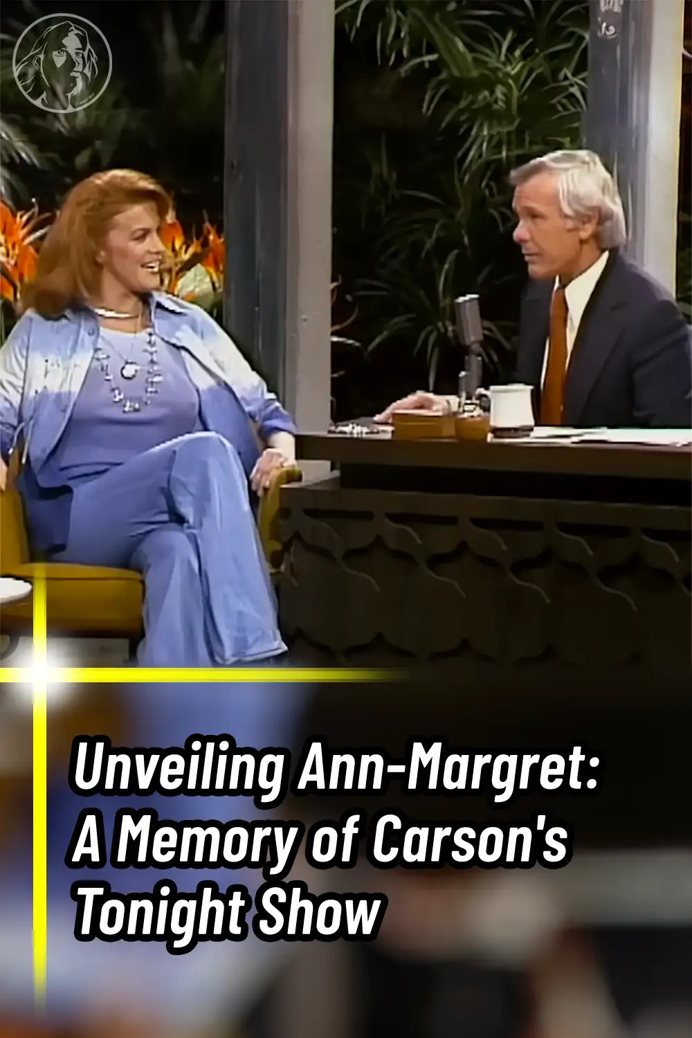 Unveiling Ann-Margret: A Memory of Carson’s Tonight Show – WWJD